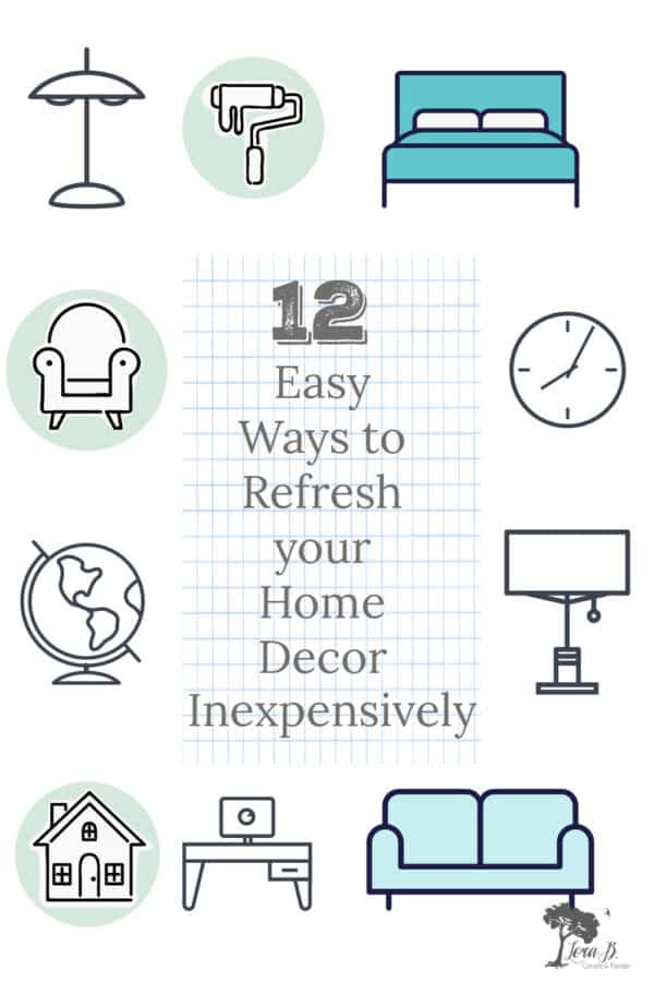 12 Easy Ways to Refresh Your Home Decor Inexpensively - Lora Bloomquist ...