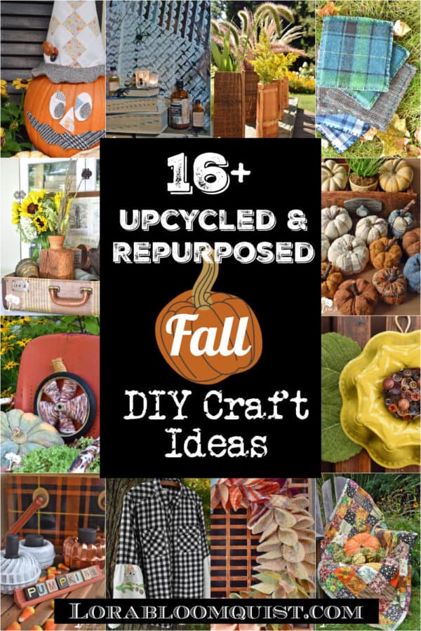 16+ Upcycled & Repurposed Fall DIY Craft Ideas - Lora Bloomquist~Create ...