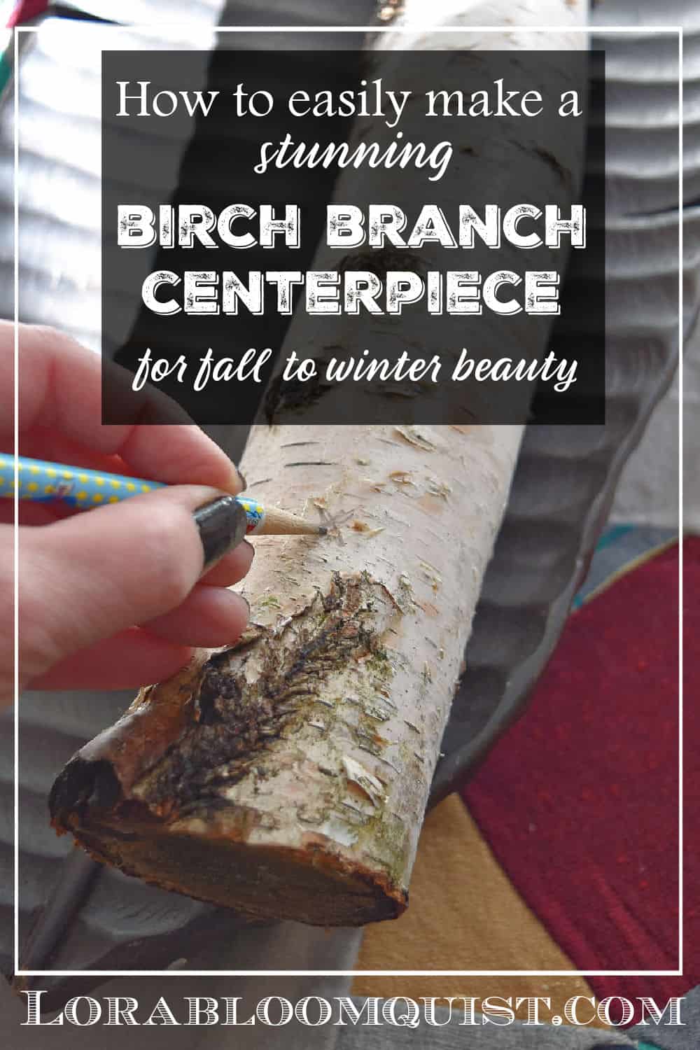 Simple DIY Birch Branch Centerpiece for Fall - Lora Bloomquist~Create ...