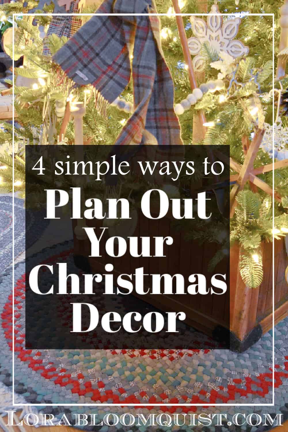 4 Simple Ways to Plan Out Your Christmas Decor - Lora Bloomquist~Create ...