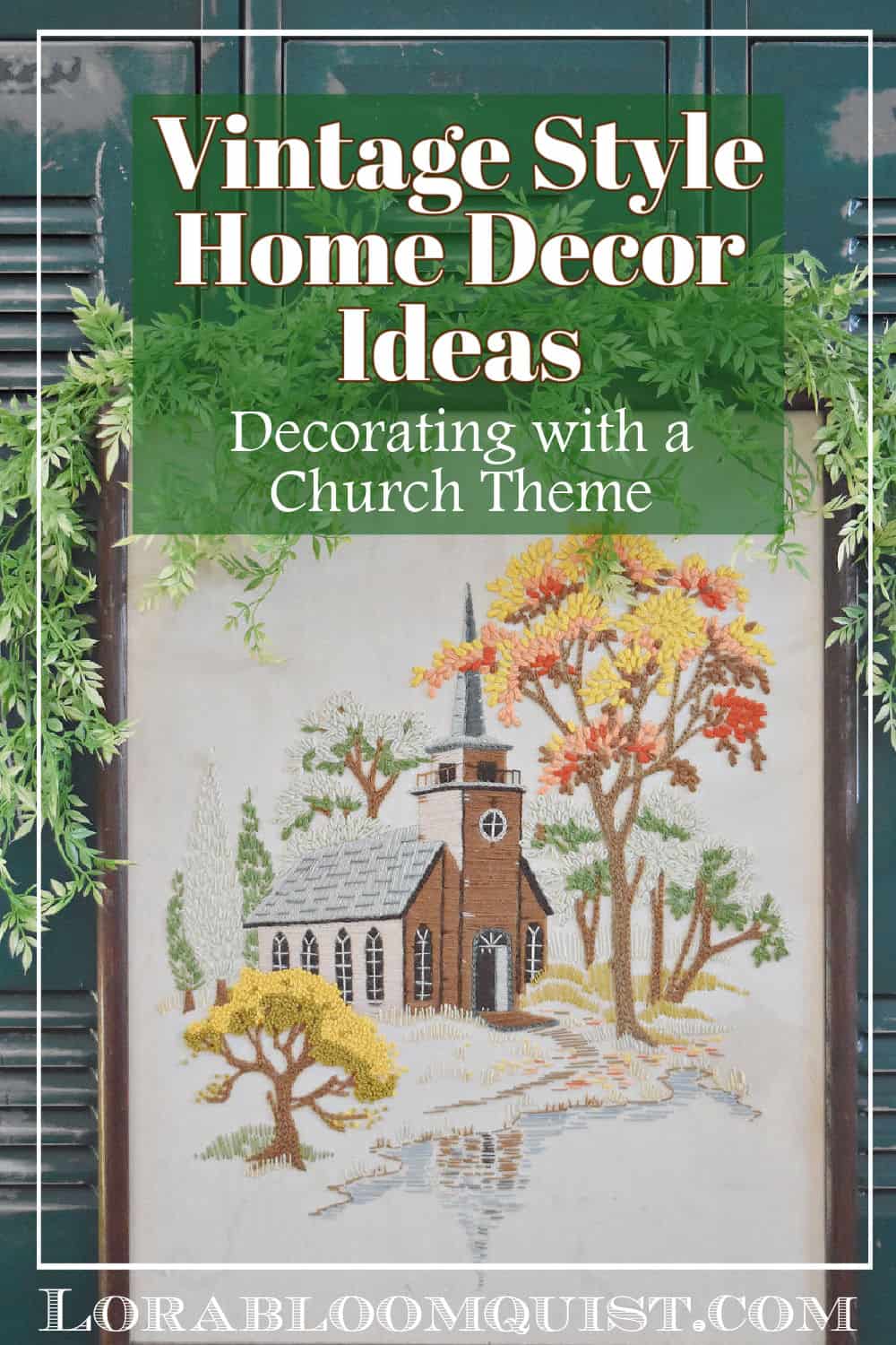 Vintage Style Home Decor Ideas: A Church Themed Collection - Lora ...