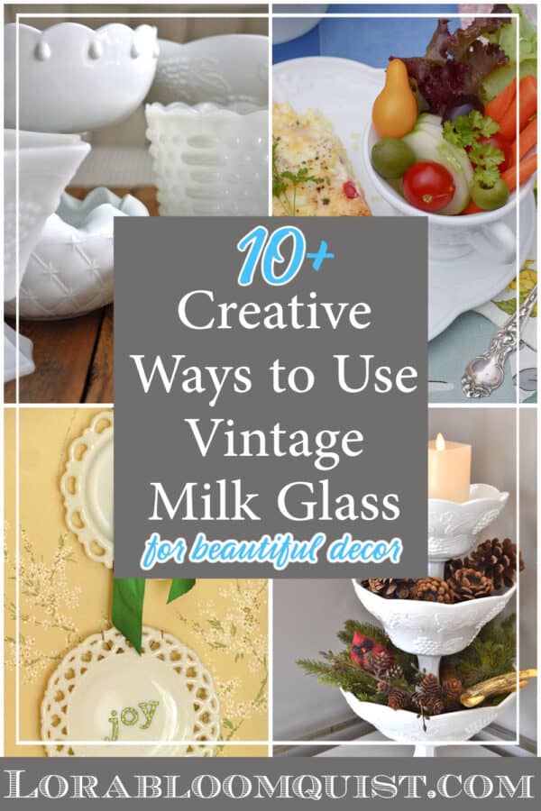 10 Pretty Ways to Decorate with Vintage Milk Glass - Lora Bloomquist ...