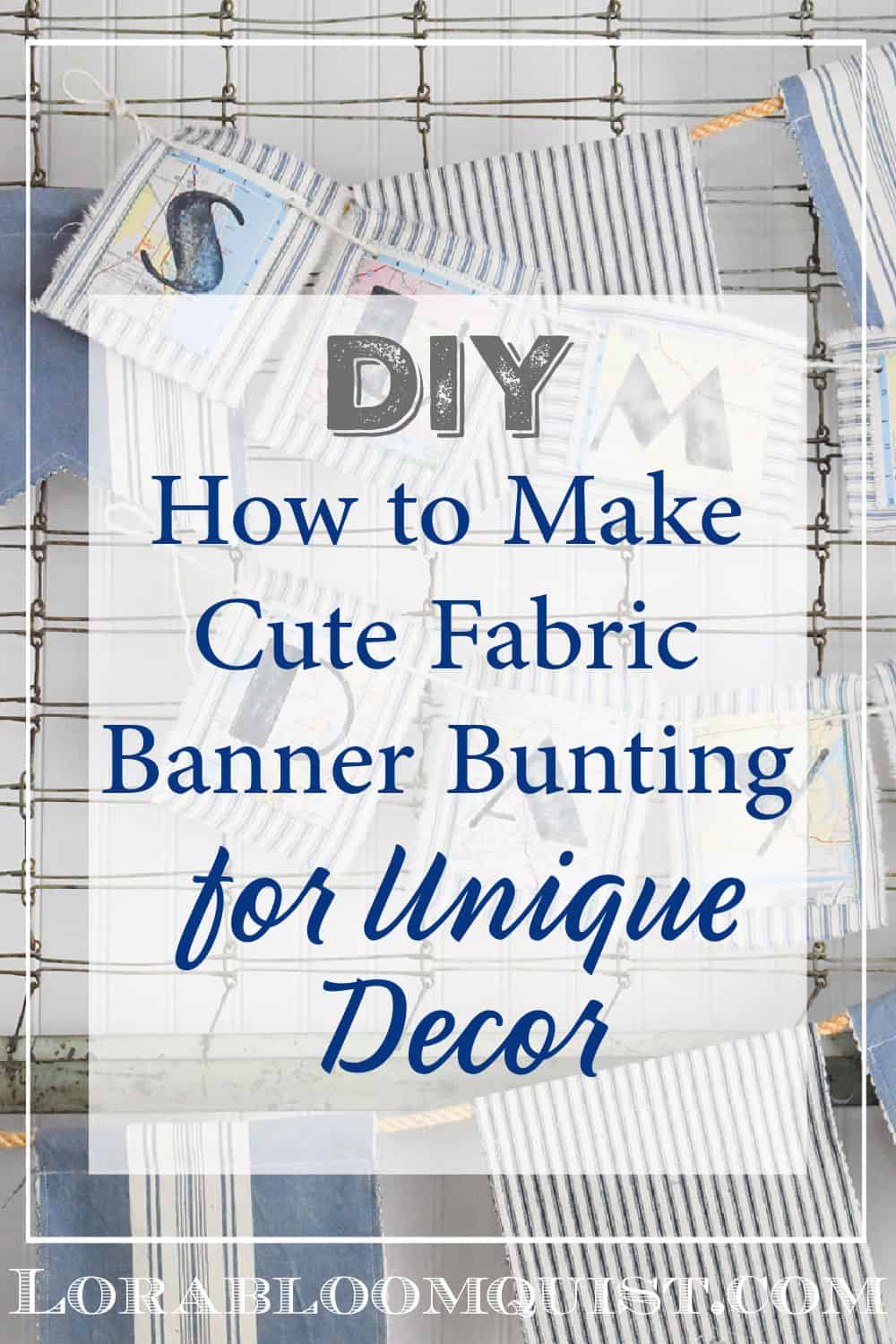 How to Make an Easy DIY Fabric Bunting Banner for Unique Decor - Lora ...