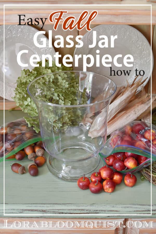 Fall Textures Glass Jar Centerpiece How To - Lora Bloomquist~Create ...