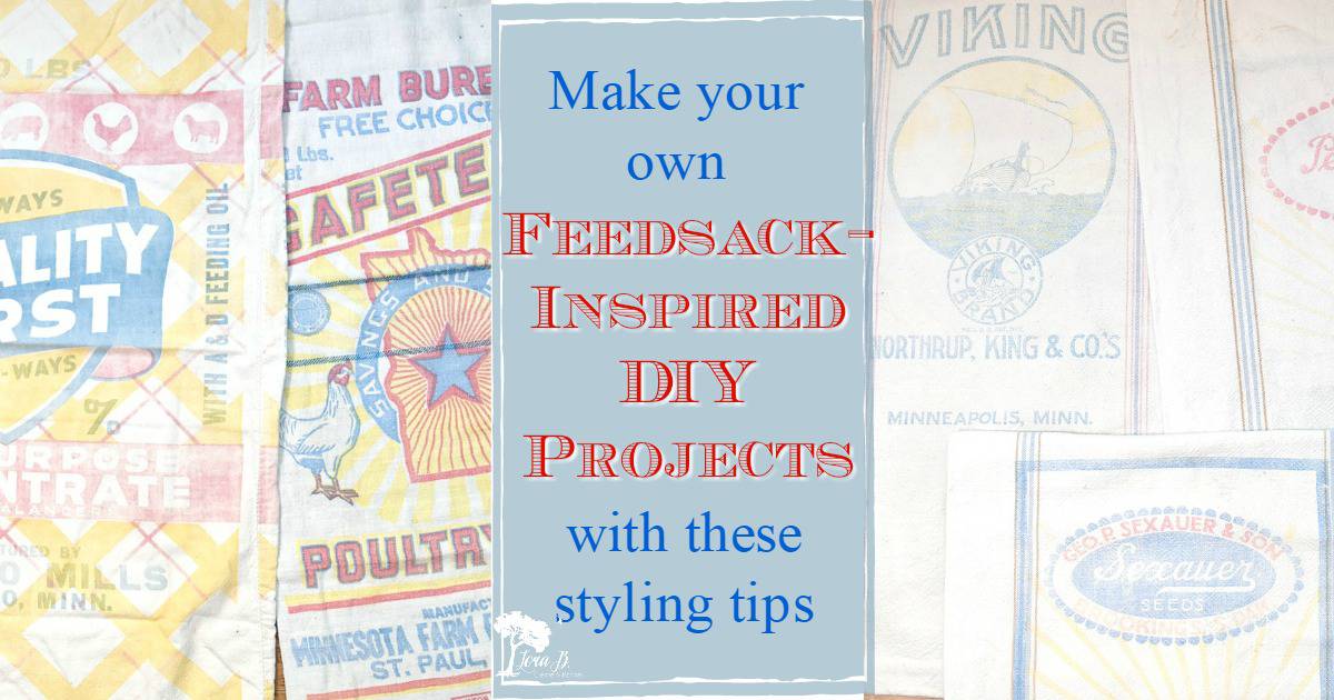 How to Make Your Own Feedsack-Inspired DIY Projects - Lora Bloomquist ...