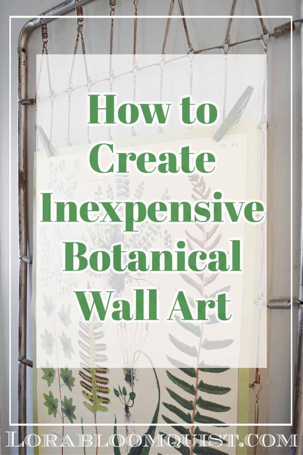 DIY Botanical Wall Art How To - Lora Bloomquist~Create & Ponder