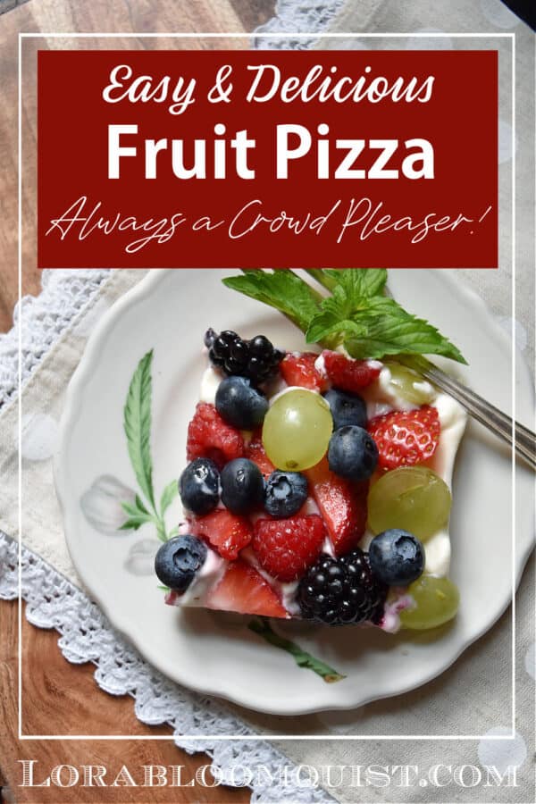 Easy and Delicious Fruit Pizza, A Family Favorite - Lora Bloomquist ...
