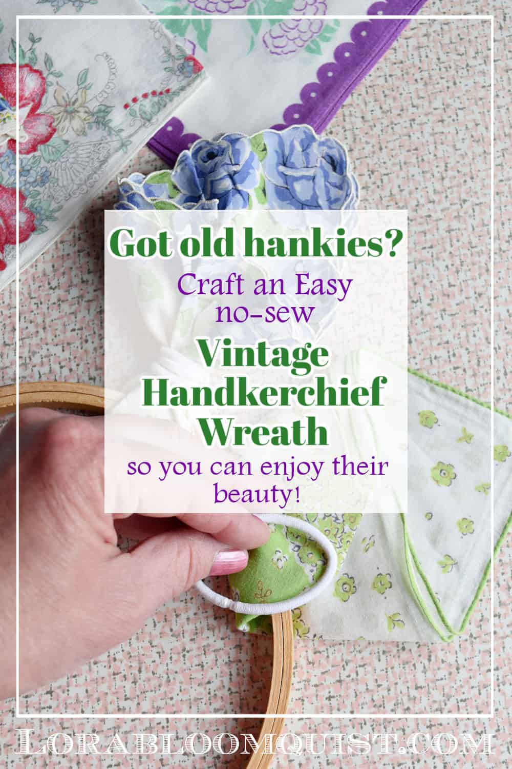 Nostalgic DIY Handkerchief Wreath with Vintage Pins - Lora Bloomquist ...