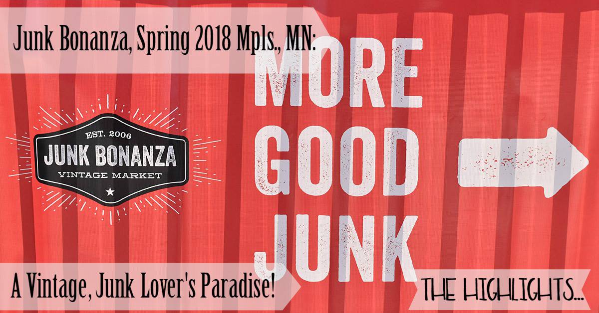 Junk Bonanza, Spring 2018 Minneapolis, MN - Lora Bloomquist~Create & Ponder