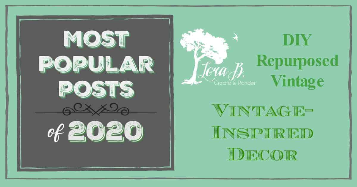 Most Popular Posts of 2020 - Lora Bloomquist~Create & Ponder