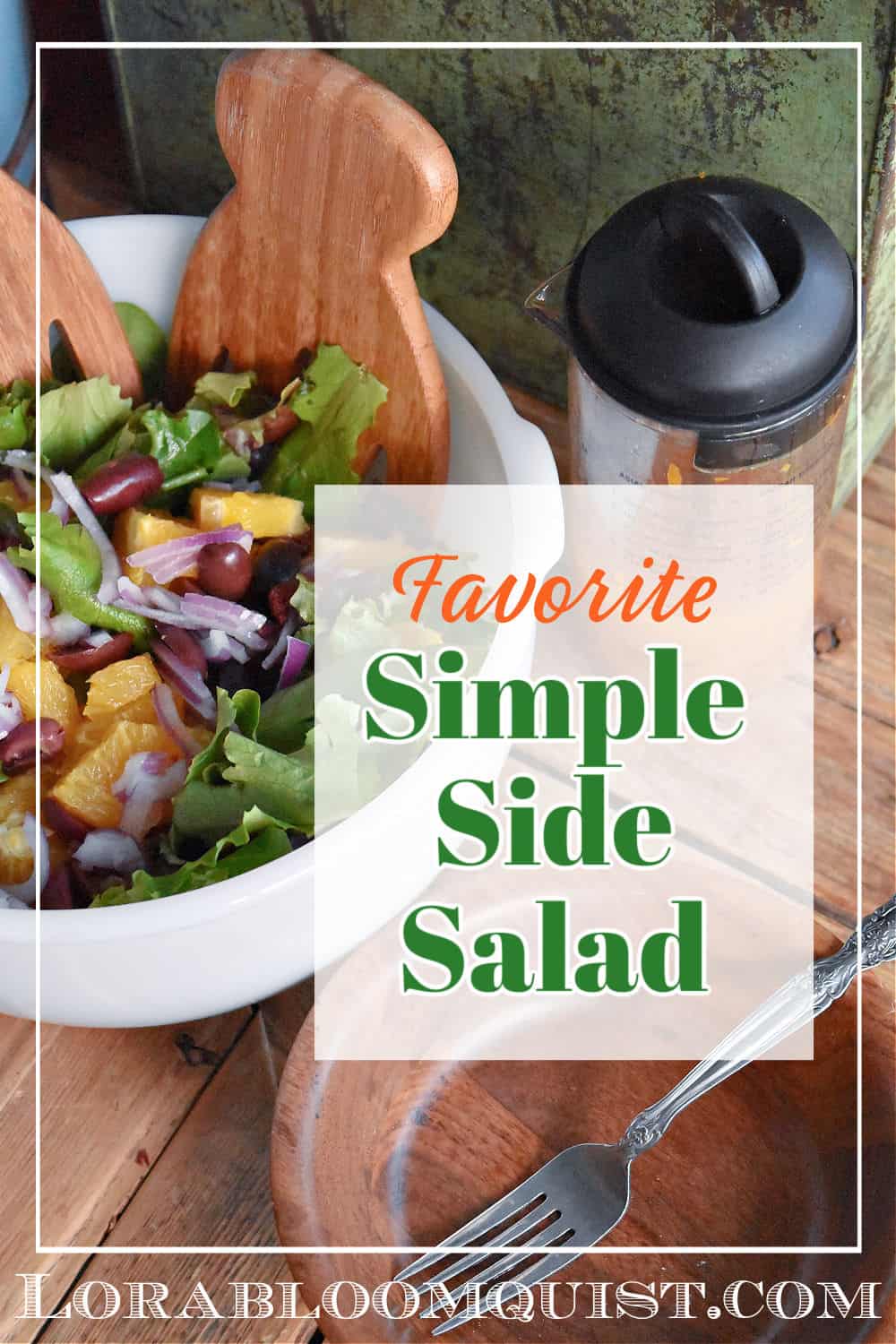 My Favorite Simple and Fresh Side Salad - Lora Bloomquist~Create & Ponder