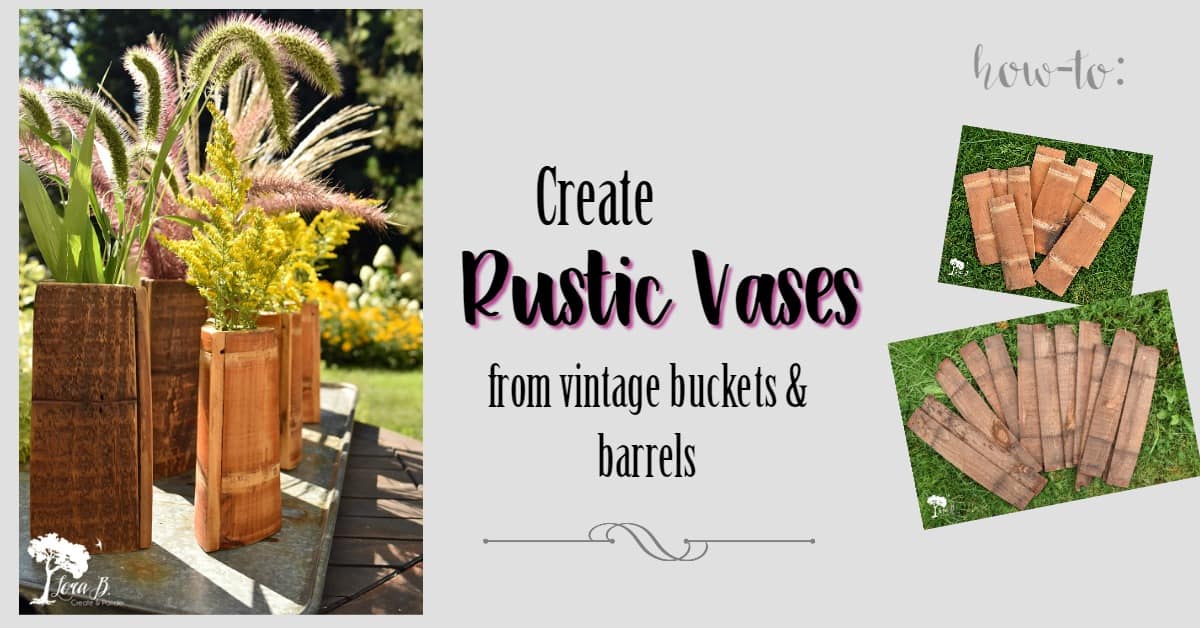 Repurposed Vintage Bucket Rustic Vase - Lora Bloomquist~Create & Ponder