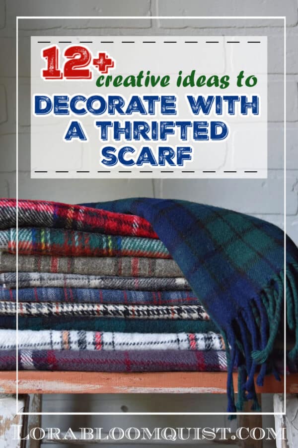 12+ Creative Ways to Decorate with a Thrifted Old Scarf - Lora ...
