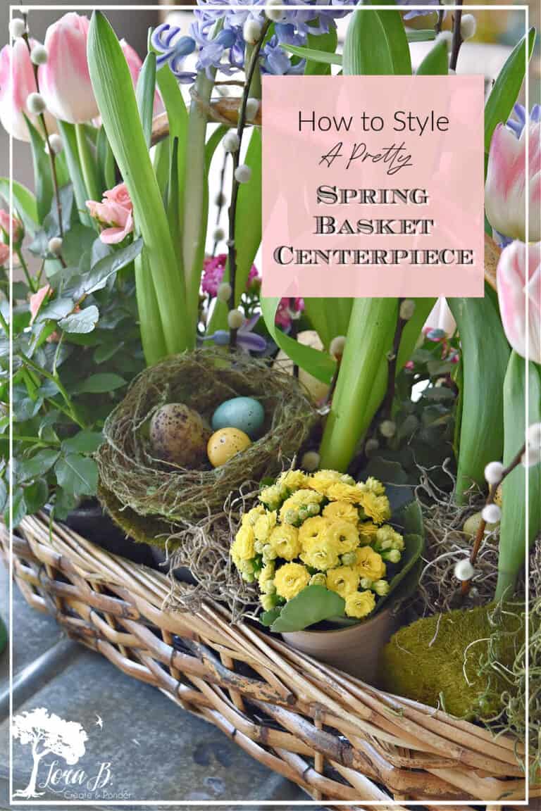 Pretty Spring Basket Centerpiece - Lora Bloomquist~Create & Ponder