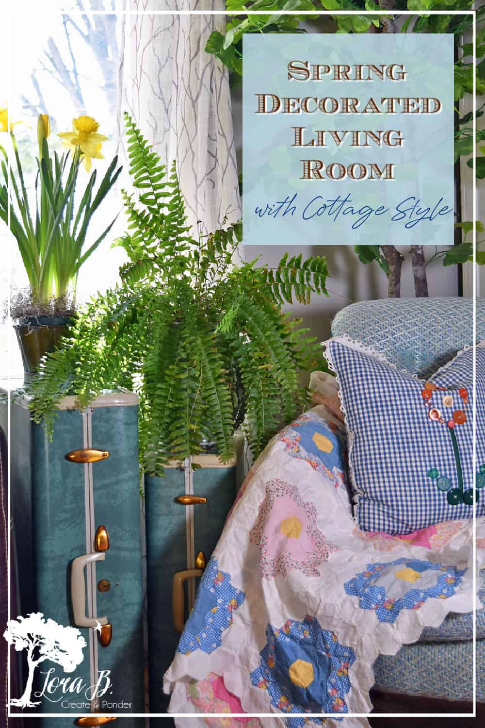 Spring Decorated Living Room, Cottage Style - Lora Bloomquist~Create ...