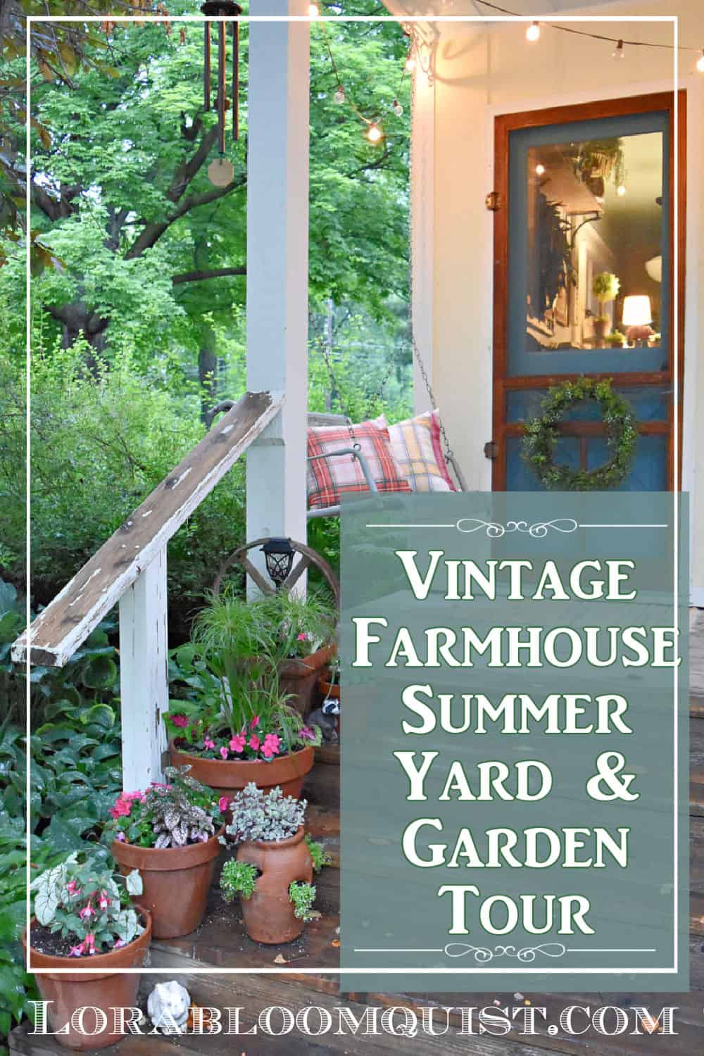 My Vintage Farmhouse Summer Home and Garden Tour - Lora Bloomquist ...
