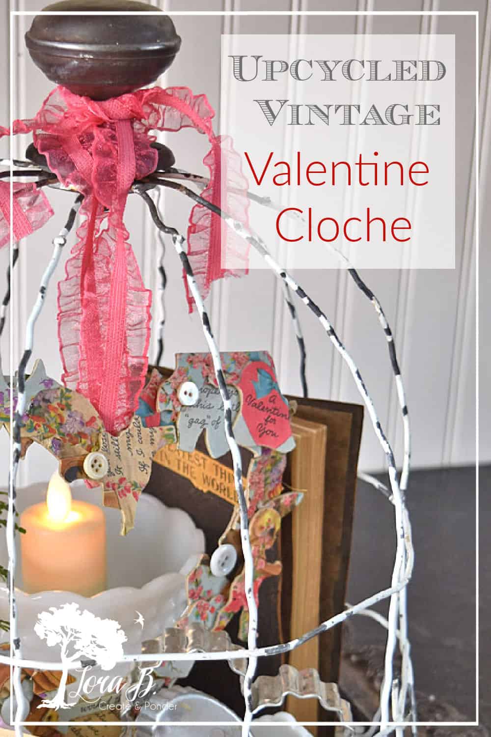 Upcycled Vintage Valentine Cloche - Lora Bloomquist~Create & Ponder