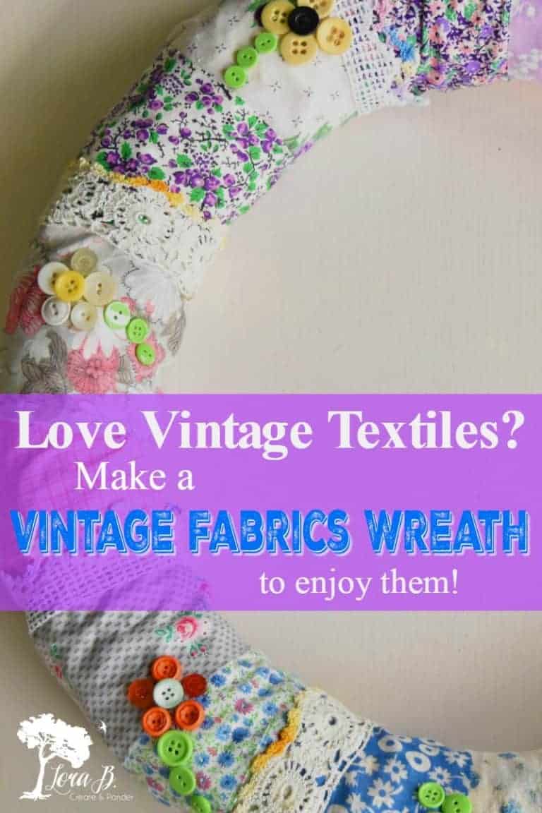Vintage Fabric Wreath - Lora Bloomquist~Create & Ponder