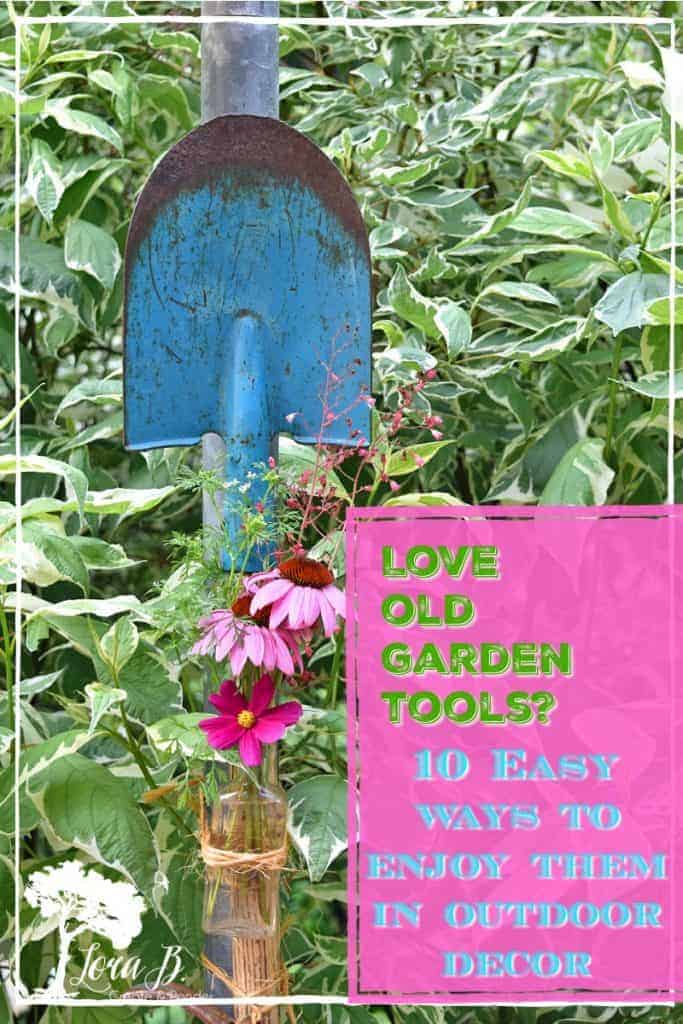 10 Easy Ways to Decorate with Vintage Garden Tools - Lora Bloomquist ...