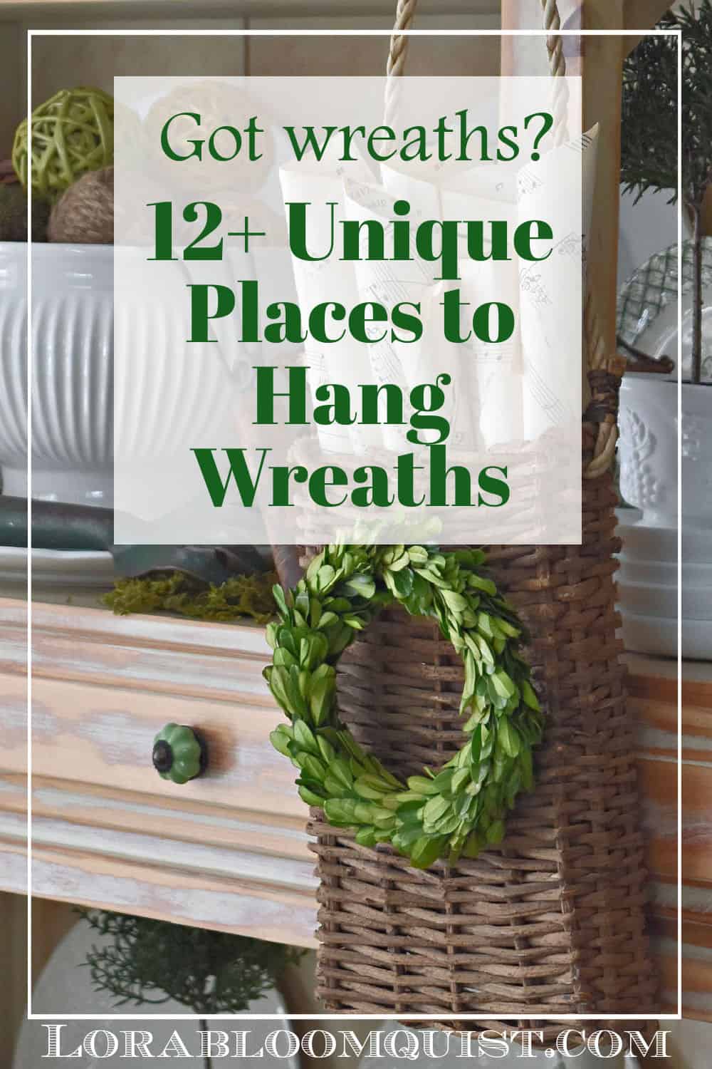 10+ Brilliant Places to Hang a Wreath - Lora Bloomquist~Create & Ponder